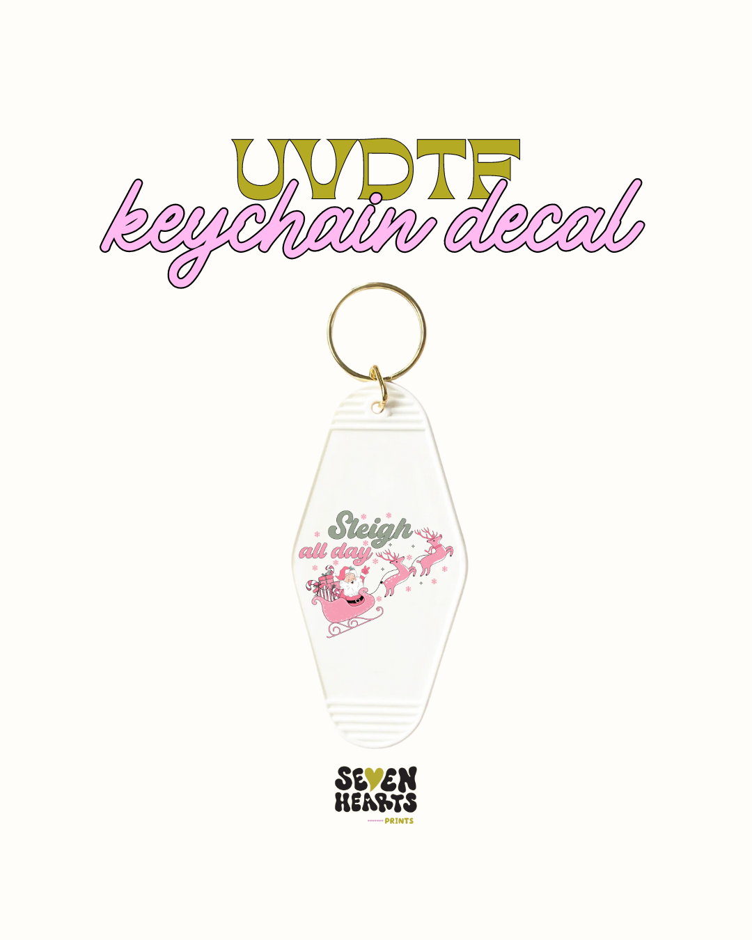 Sleigh all day - Keychain Decal Set of 5 UVDTF – Sevenheartsprints