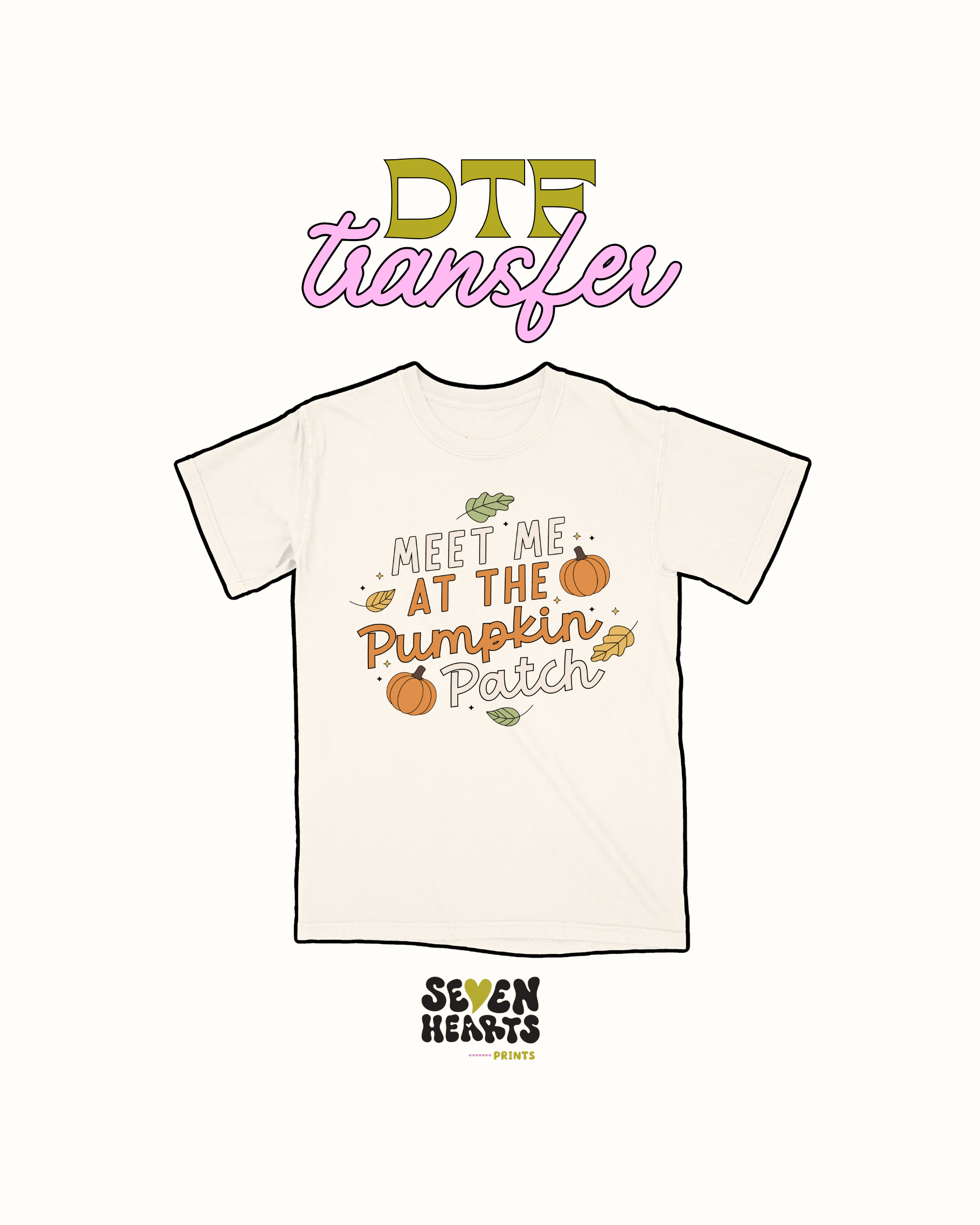 meet me at the pumpkin patch - DTF Transfer – Sevenheartsprints
